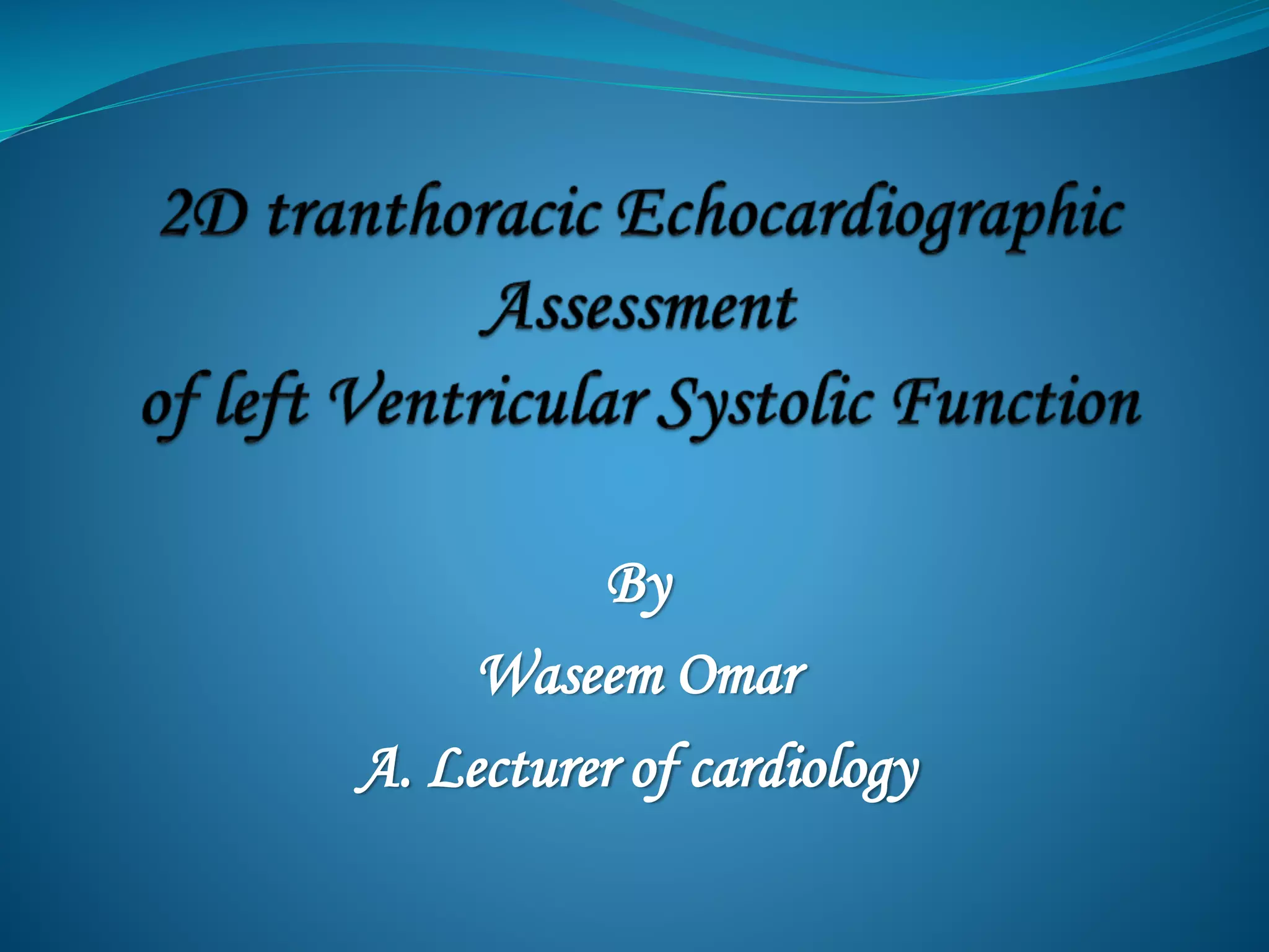 Echocardiographic assessment of left ventricular systolic function | PPTX