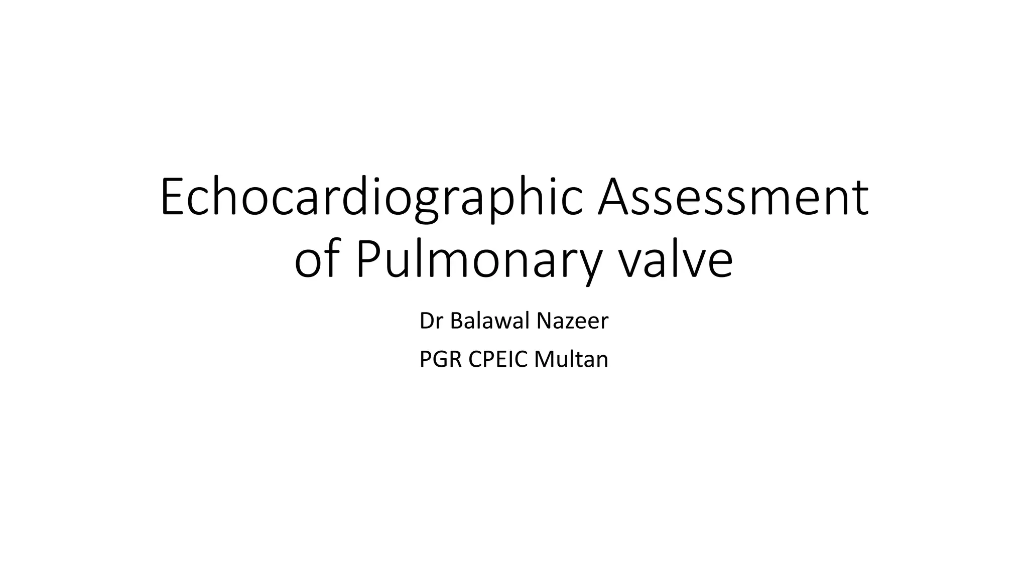Echocardiographic Assessment of Pulmonary valve.pptx