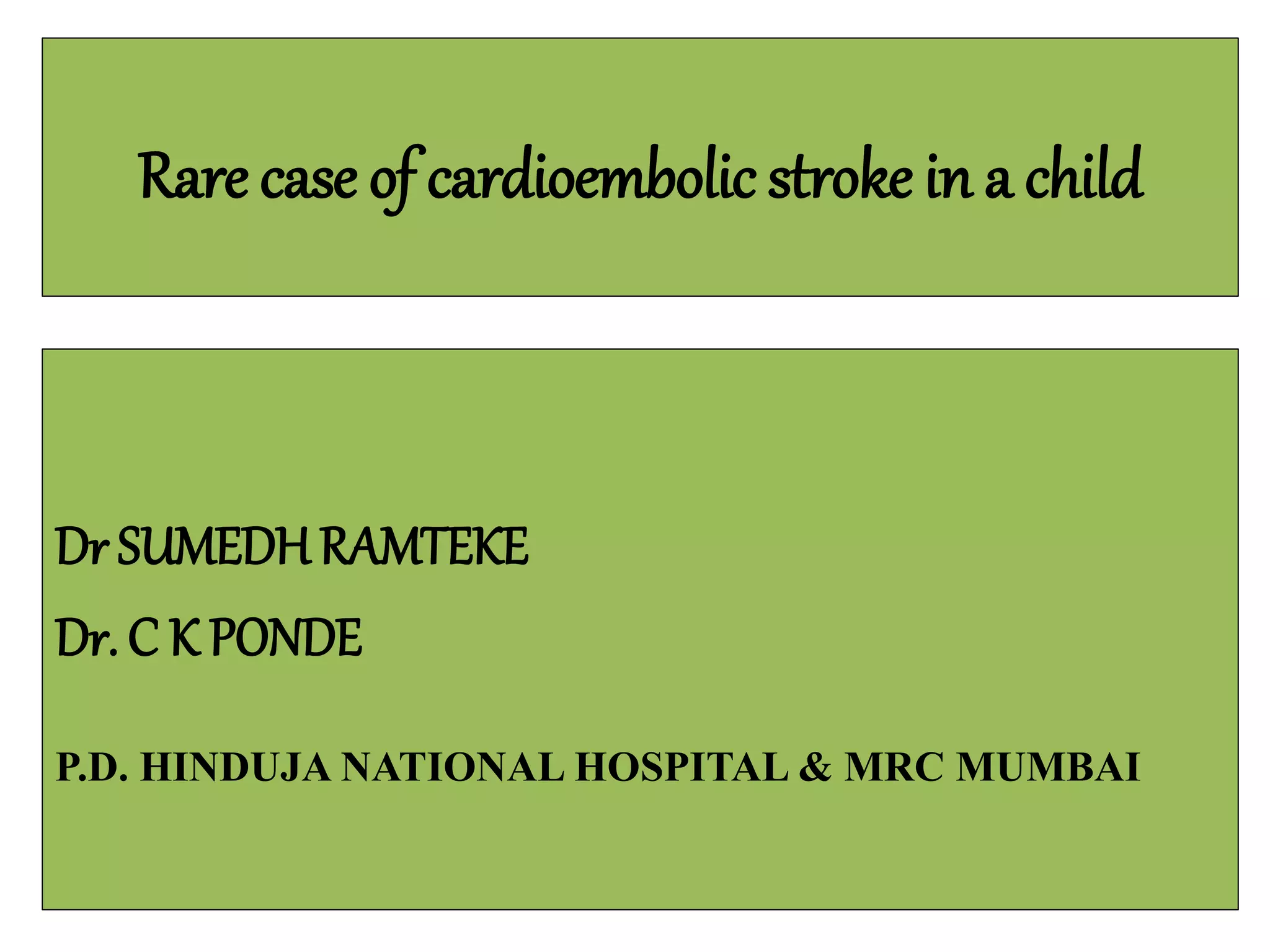 rare case of cardioembolic stroke in a child | PPTX