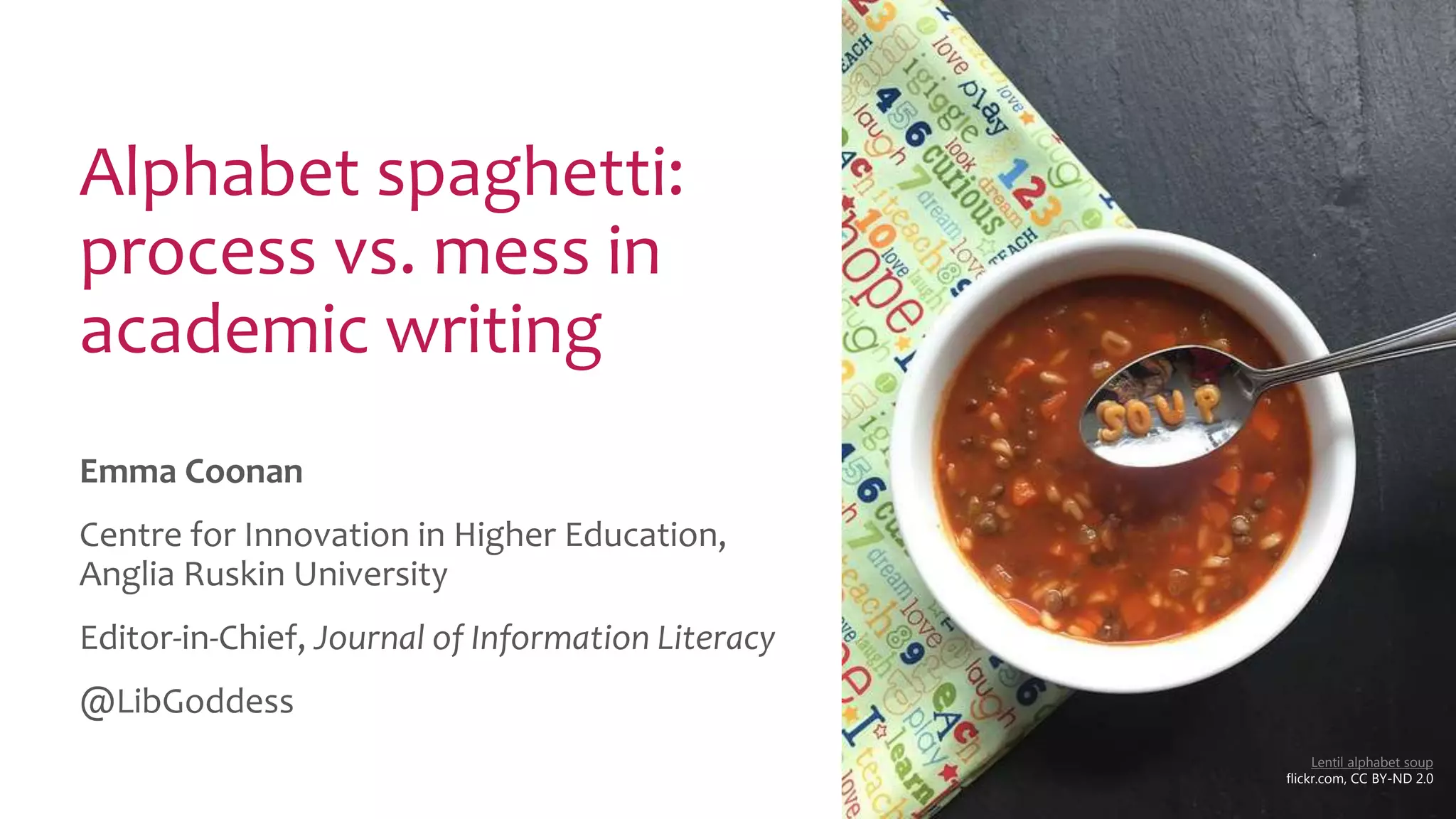 Alphabet spaghetti: process vs. mess in academic writing | PPTX