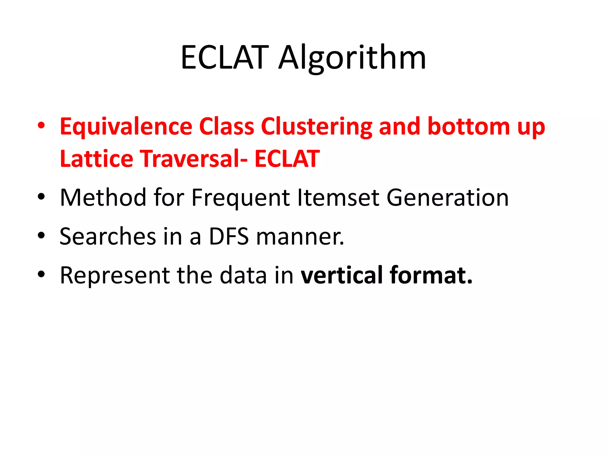 Eclat algorithm in association rule mining | PPTX