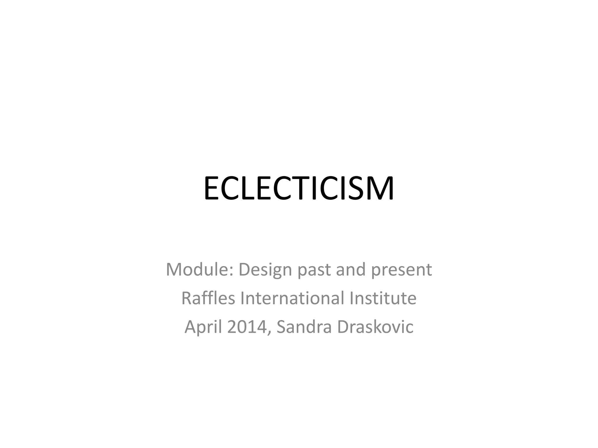 Eclecticism, origin, principles and applications | PPTX
