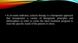 Eclecticism in psychotherapies | PPTX