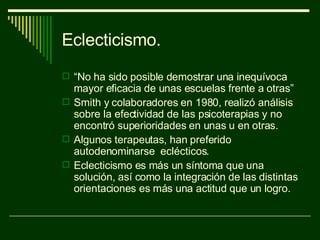 Eclecticismo, IntegracióN Y Tendencias Actuales En Psicoterapia | PPT