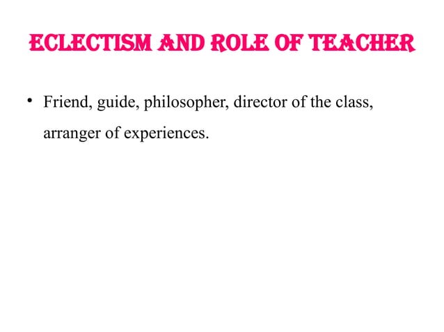 ECLECTISM.pptx , Philosophies of education | PPTX