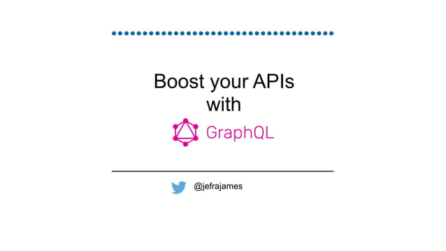 Boost your APIs with GraphQL | PPT | Free Download