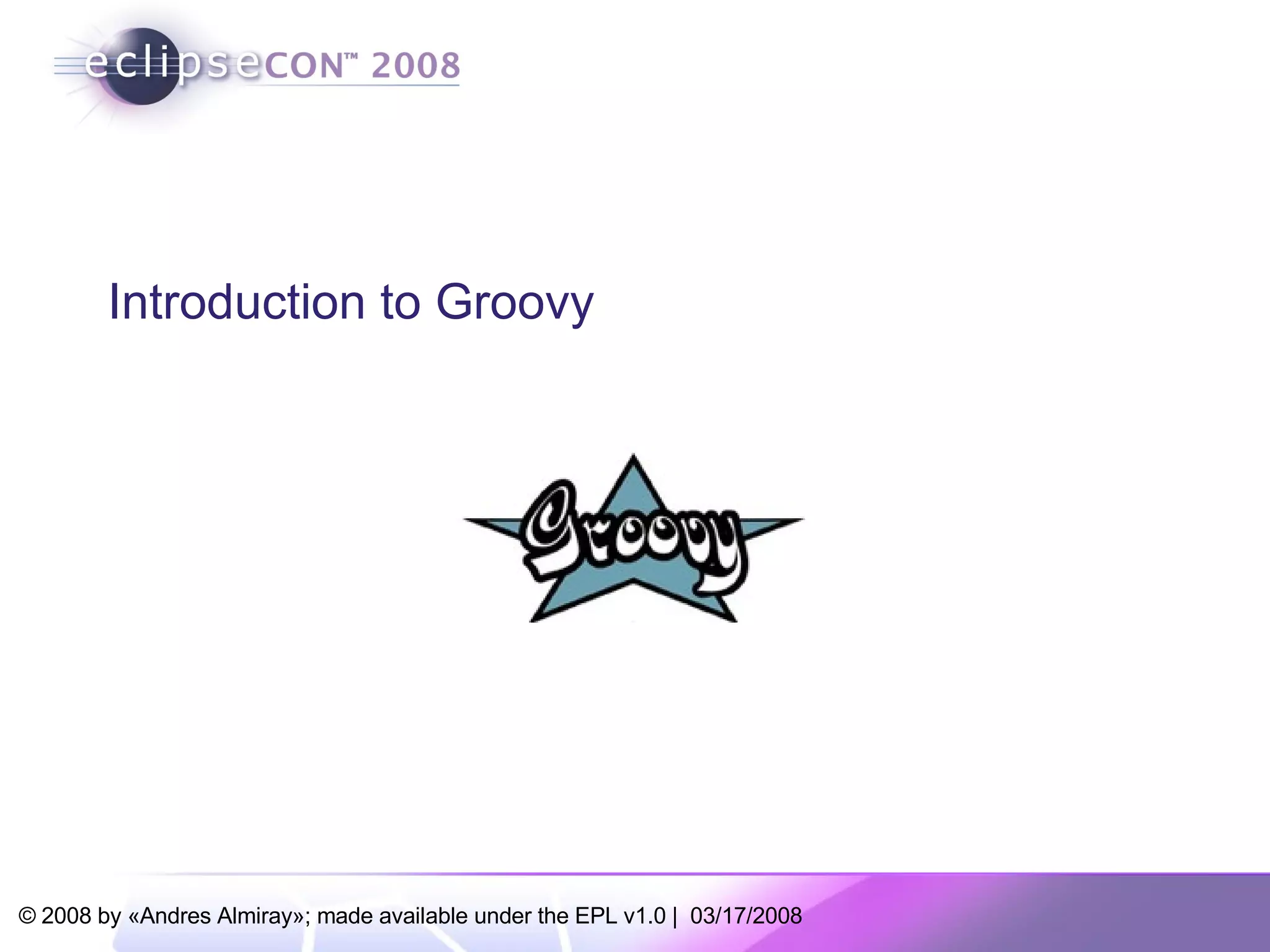 Eclipsecon08 Introduction To Groovy | PPT | Programming Languages | Computing
