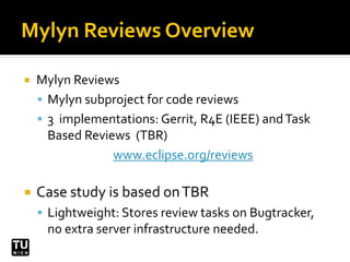 Case Study: Mylyn Reviews for Software Development in Air Traffic Management | PPT