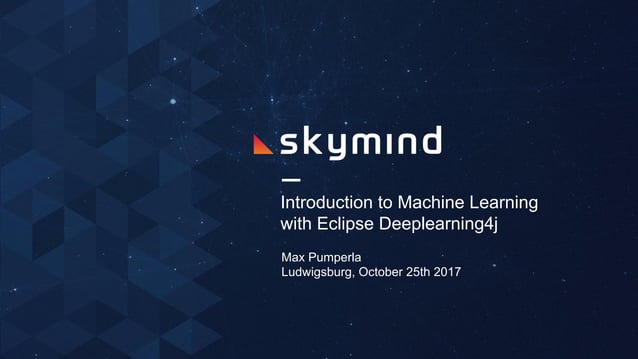 EclipseCon 2017 - Introduction to Machine Learning with Eclipse Deeplearning4j | PPT
