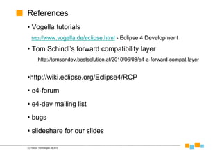 Experiences from porting a commercial RCP application to Eclipse 4.x | PPT