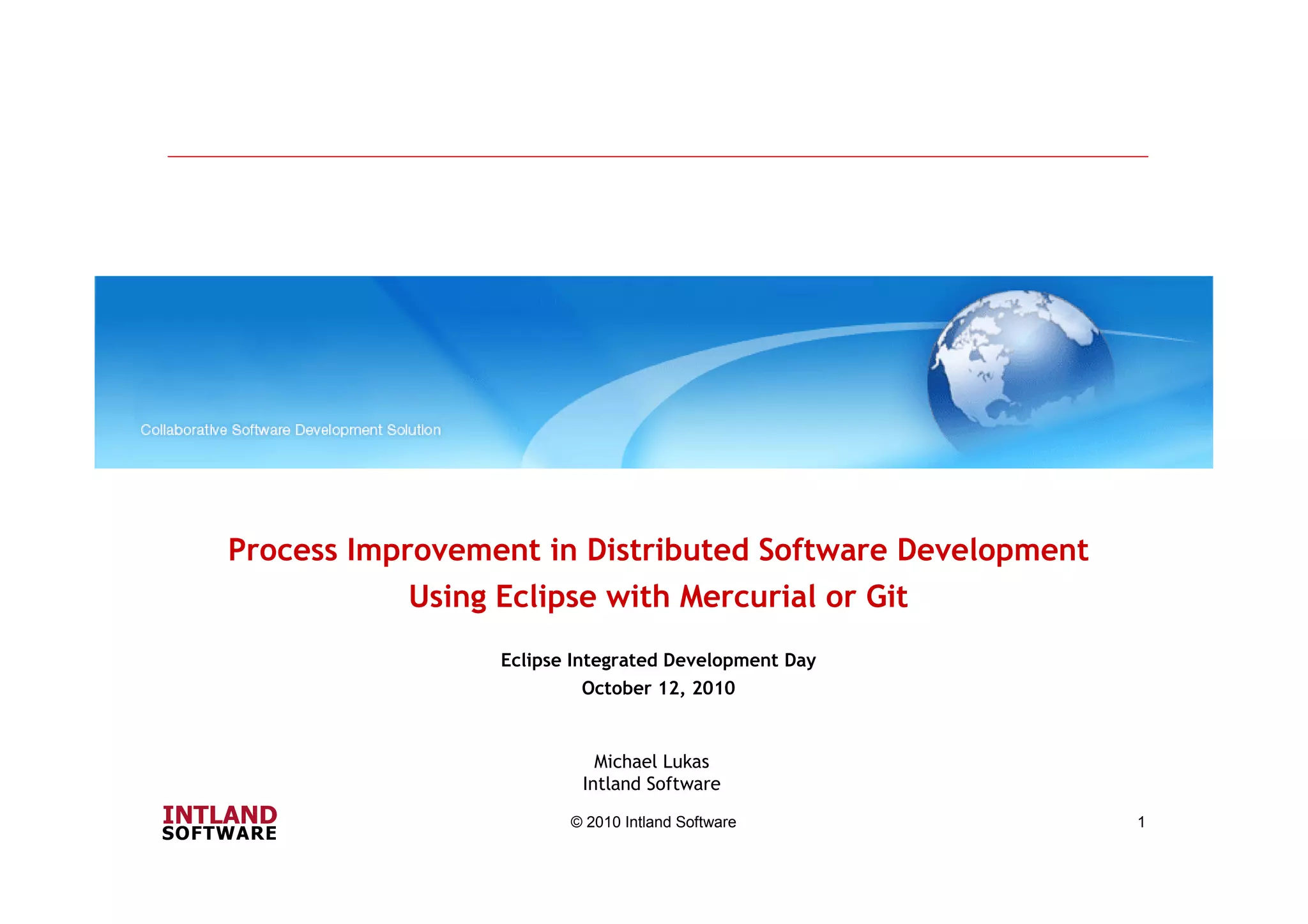 Process Improvement in Distributed Software Development Using Eclipse with Mercurial or Git | PPT