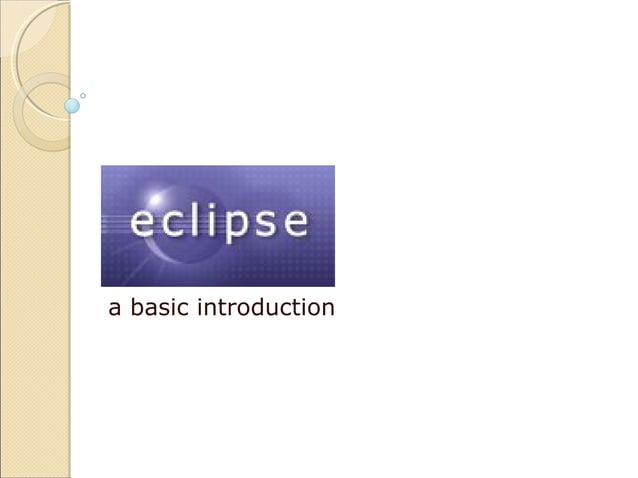 Introduction to Eclipse IDE | PPT | Operating Systems | Computer Software and Applications