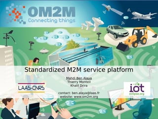 Eclipse OM2M: Standardized M2M service platform | PDF