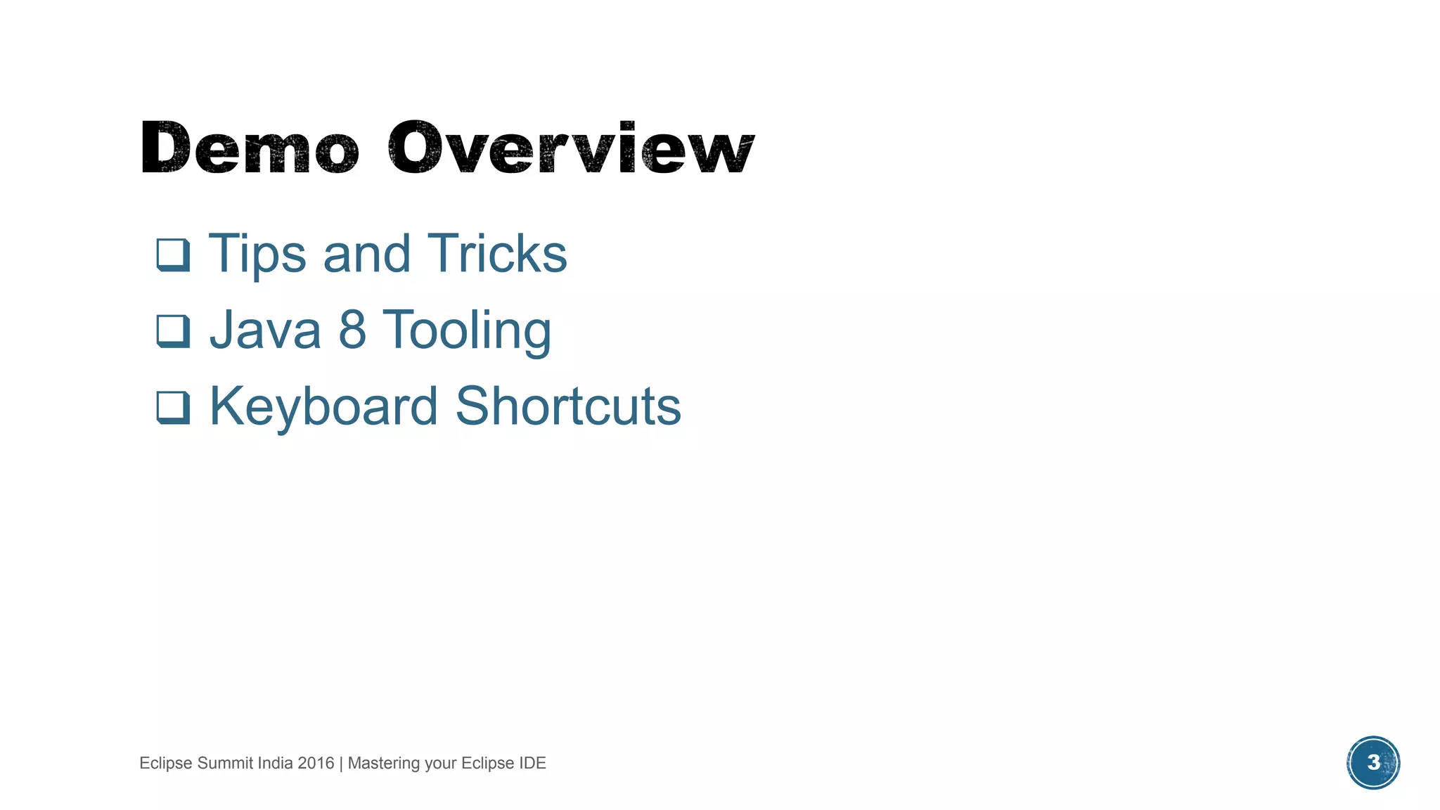 Mastering your Eclipse IDE - Tips, Tricks, Java 8 tooling & More! | PPT