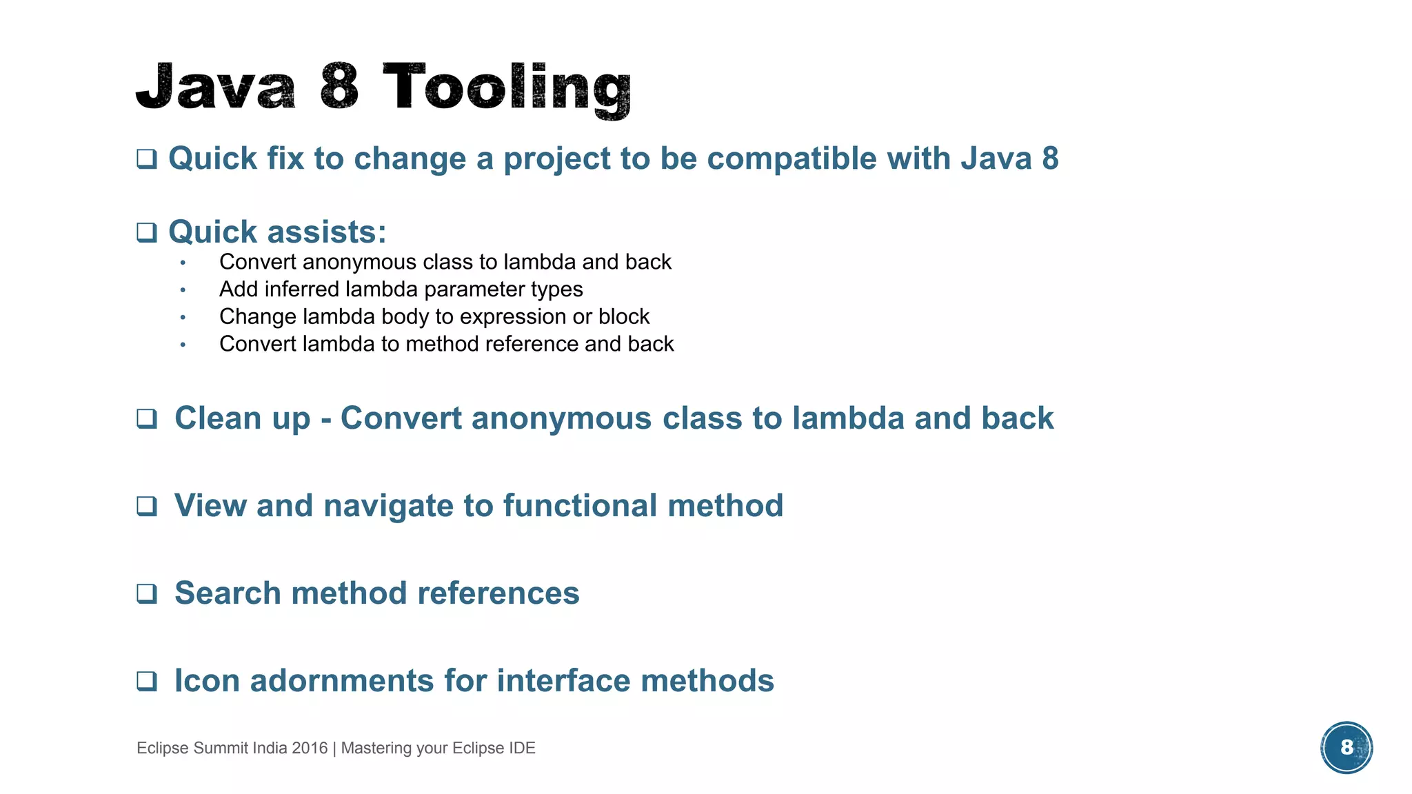 Mastering your Eclipse IDE - Tips, Tricks, Java 8 tooling & More! | PPT