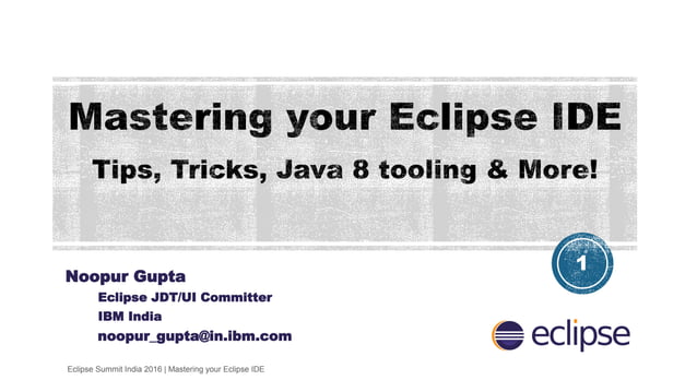 Mastering your Eclipse IDE - Tips, Tricks, Java 8 tooling & More! | PPT