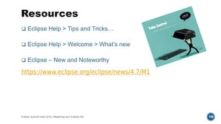 Mastering your Eclipse IDE - Tips, Tricks, Java 8 tooling & More! | PPT