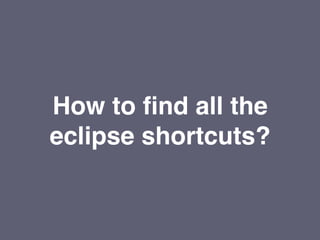 Eclipse IDE Tips and Tricks - Lakshmi Priya Shanmugam | PPT