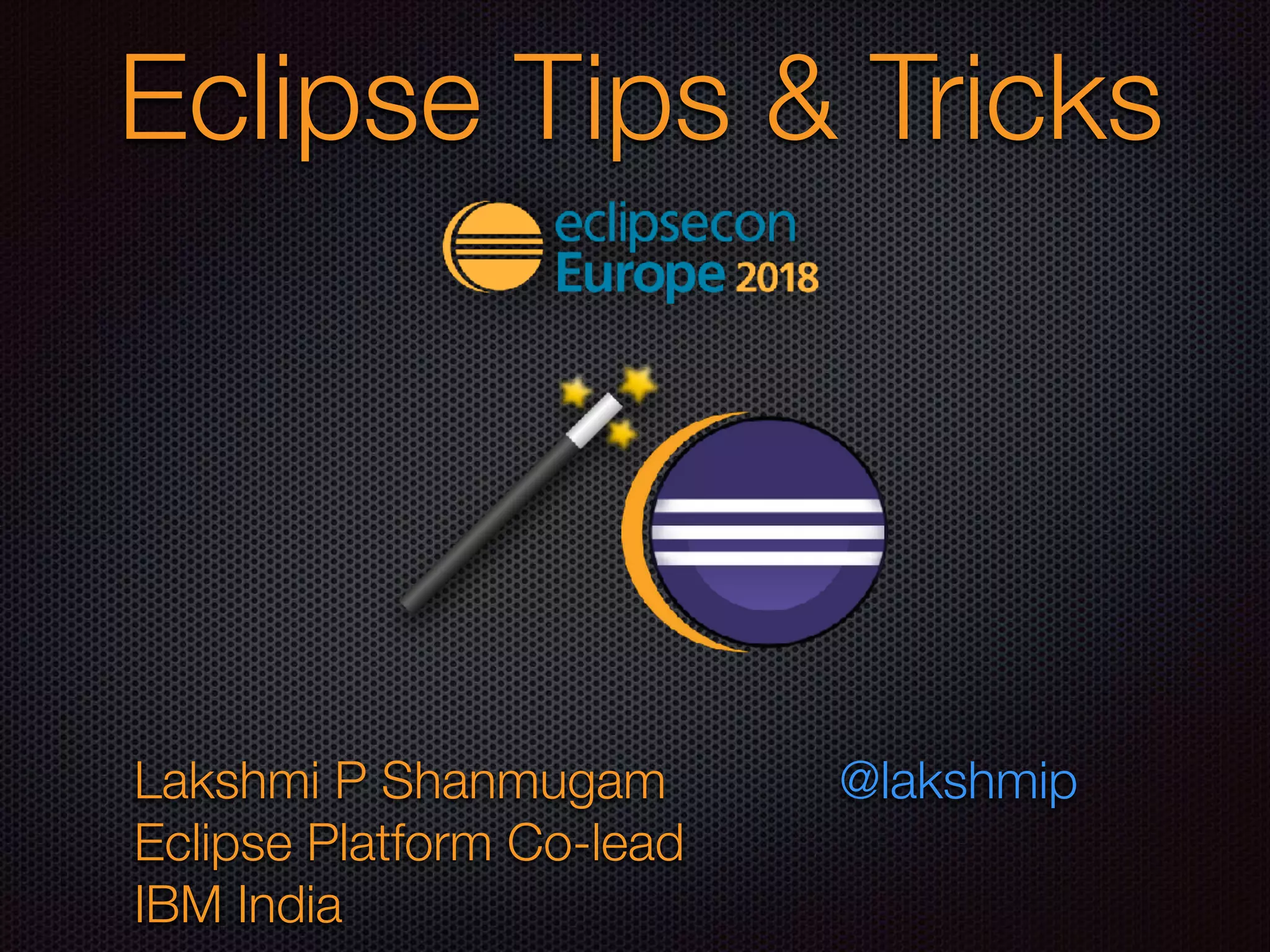 Eclipse Tips and Tricks | PPT