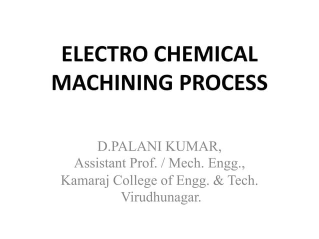 Electro Chemical Machining Process | PPTX | Chemistry | Science