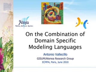 On the Combination of Domain Specific Modeling Languages | PPT