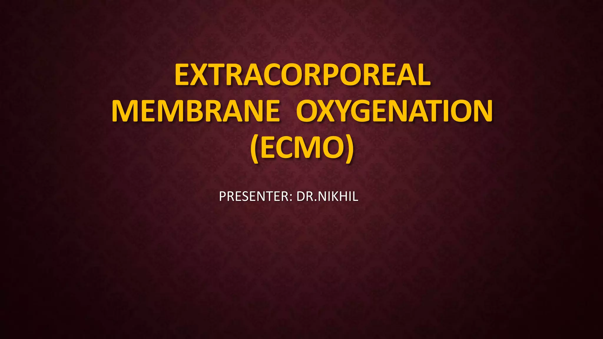 ECMO Types and Indications | PPT