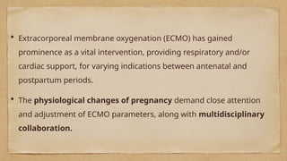 ECMO IN PREGNANCY critical care medicine.pptx
