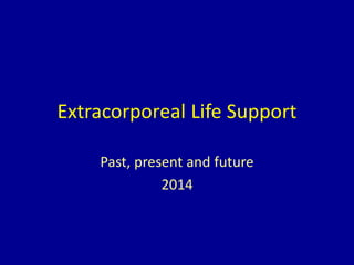Ecmo : Past, Present & Future | PDF