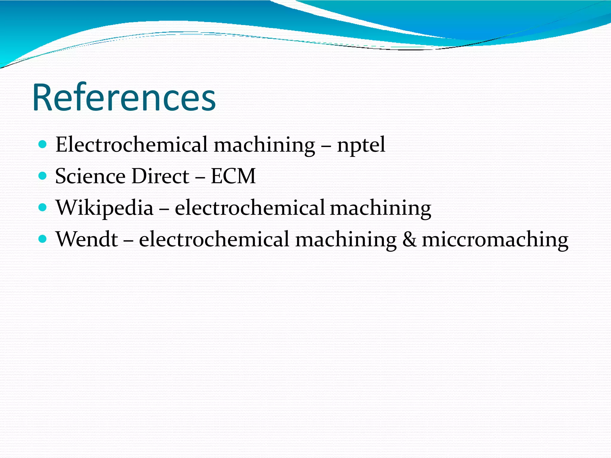 ELECTRO CHEMICAL MACHINING PPT....... | PPTX
