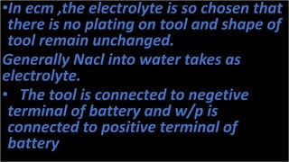 Electro chemical machine ( ecm ) | PPTX