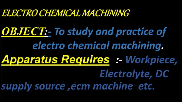Electro chemical machine ( ecm ) | PPTX | Chemistry | Science