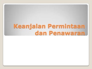 Ecn 2013 keanjalan permintaan dan penawaran | PPT