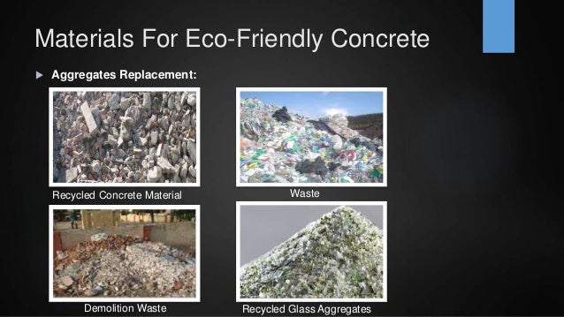 Eco friendly-concrete (Green Concrete)