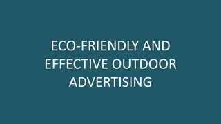Eco-friendly and Effective Outdoor Advertising.pptx