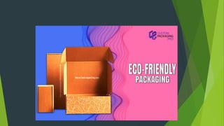 Eco-Friendly Boxes.pptx | Environment | Science