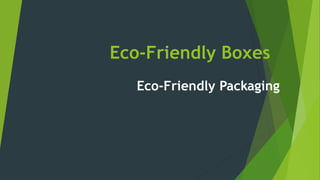 Eco-Friendly Boxes.pptx