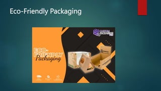 Eco-Friendly Boxes/ Printed Eco-Friendly Packaging | PPT