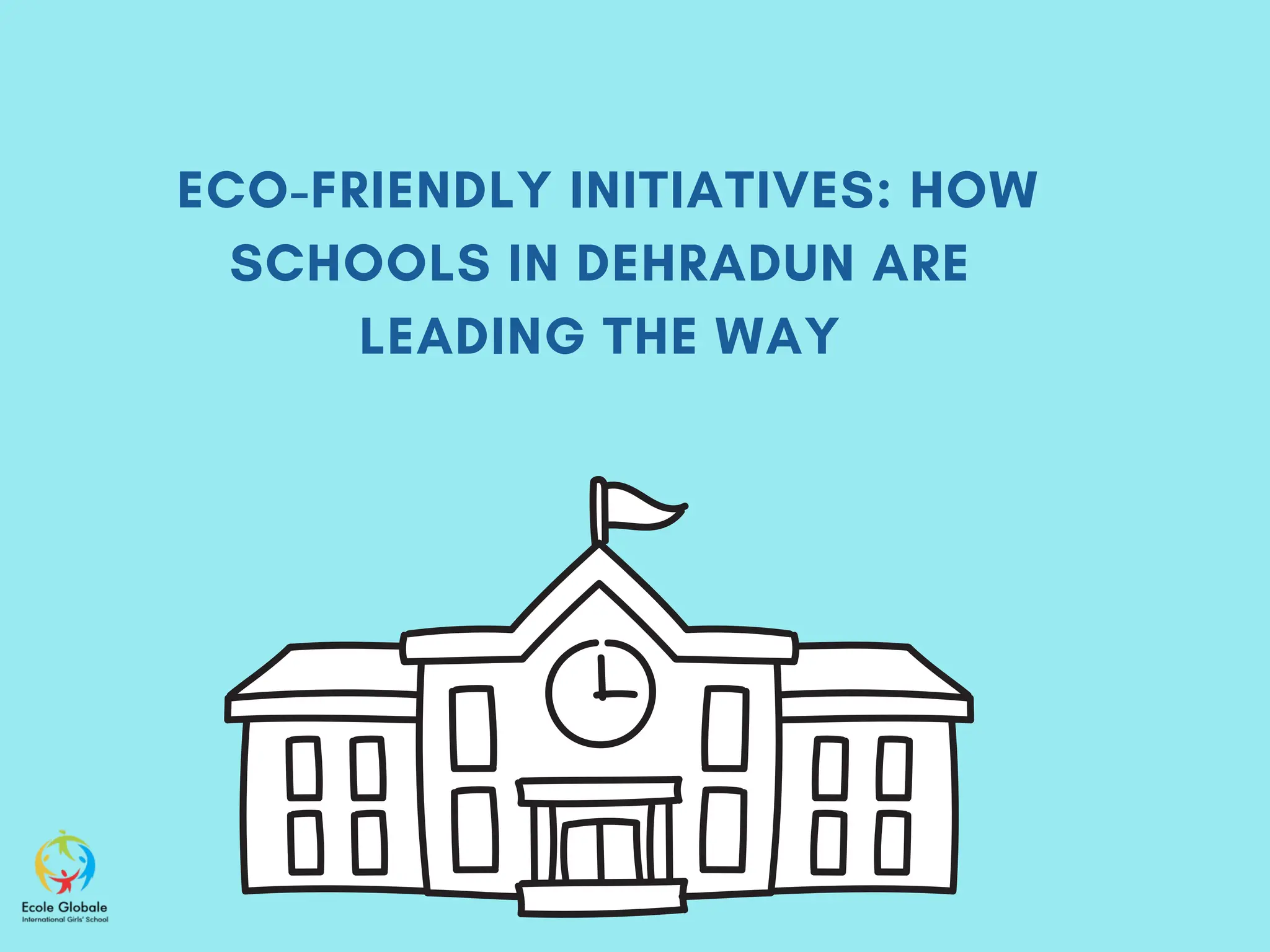 Eco-Friendly Initiatives How Schools in Dehradun Are Leading the Way. | PDF