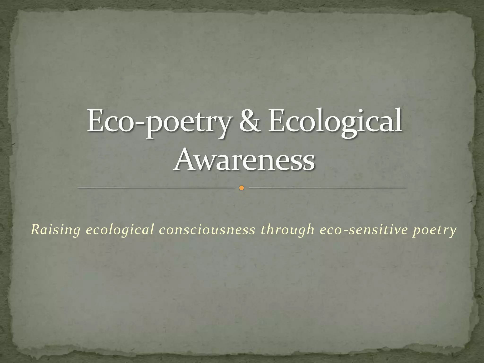 Eco poetry & ecological awareness | PPT