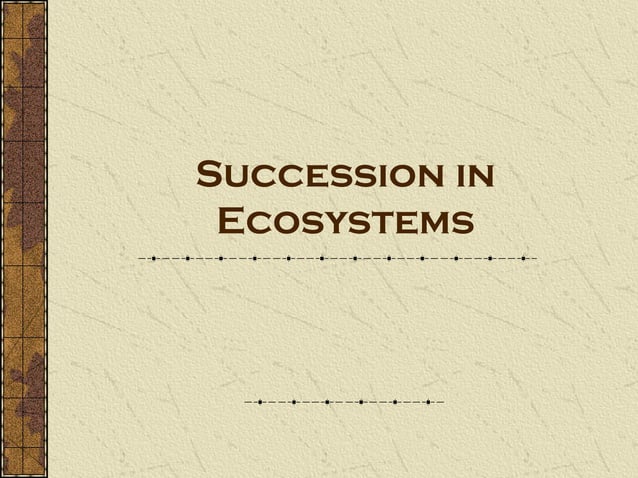Eco 7 succession | PPT