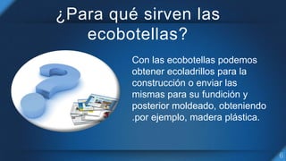 Ecobotellas | PPTX