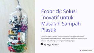 Ecobrick-Solusi-Inovatif-untuk-Masalah-Sampah-Plastik (1).pptx
