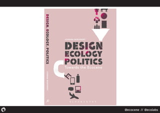 Ecocene Design Economies: Three Ecologies of Systems Transitions | PPT