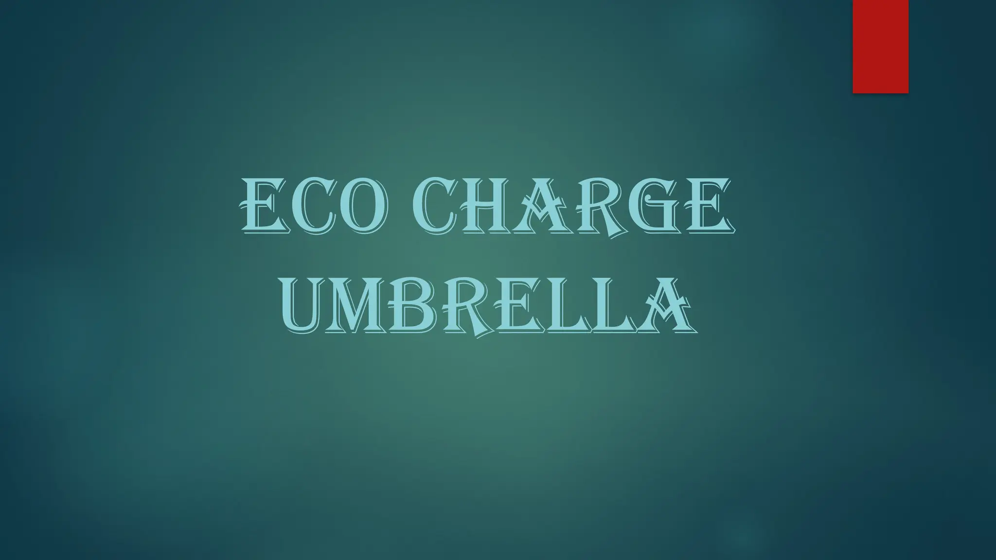 ECO CHARGE UMBRELLA 2.pptx what is. Eco charge umbrella | PPTX