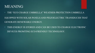 ECO CHARGE UMBRELLA 2.pptx what is. Eco charge umbrella | PPT