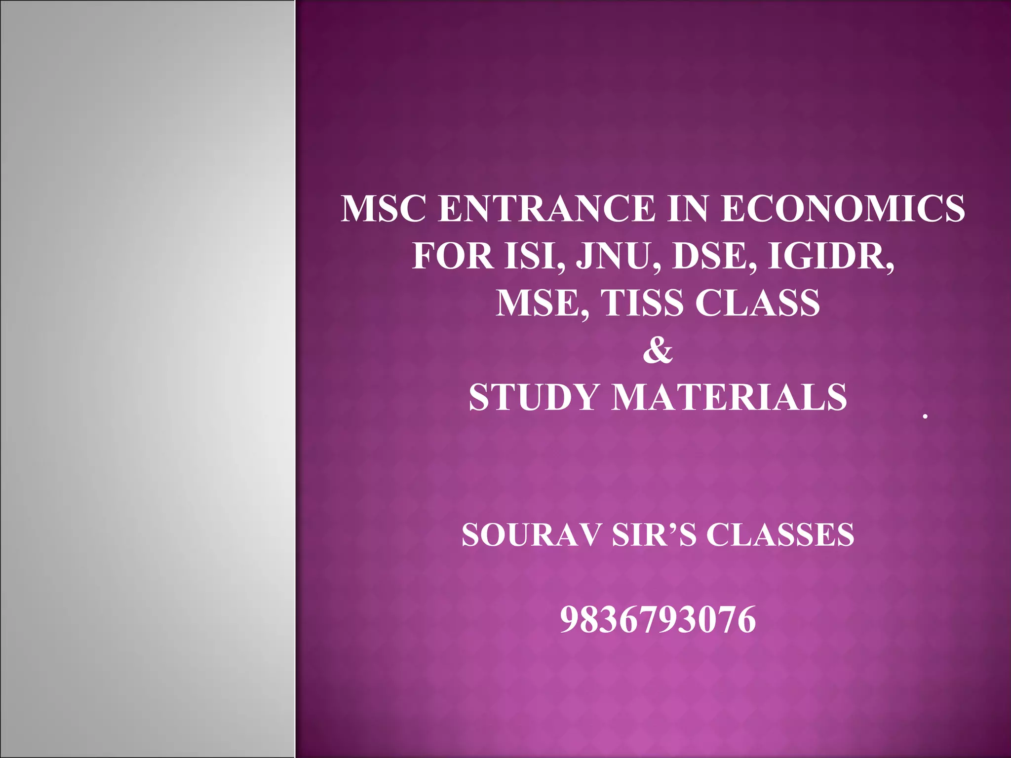 MSC ENTRANCE IN ECONOMICS FOR ISI MSQE , JNU, DSE, IGIDR, MSE, TISS ...