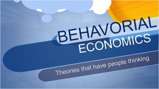 Behavioral economics-principles with examples | PPTX