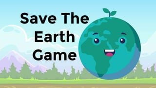 Eco foote save earth gamification | PPTX