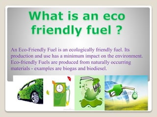 Eco friendly fuels | PPTX