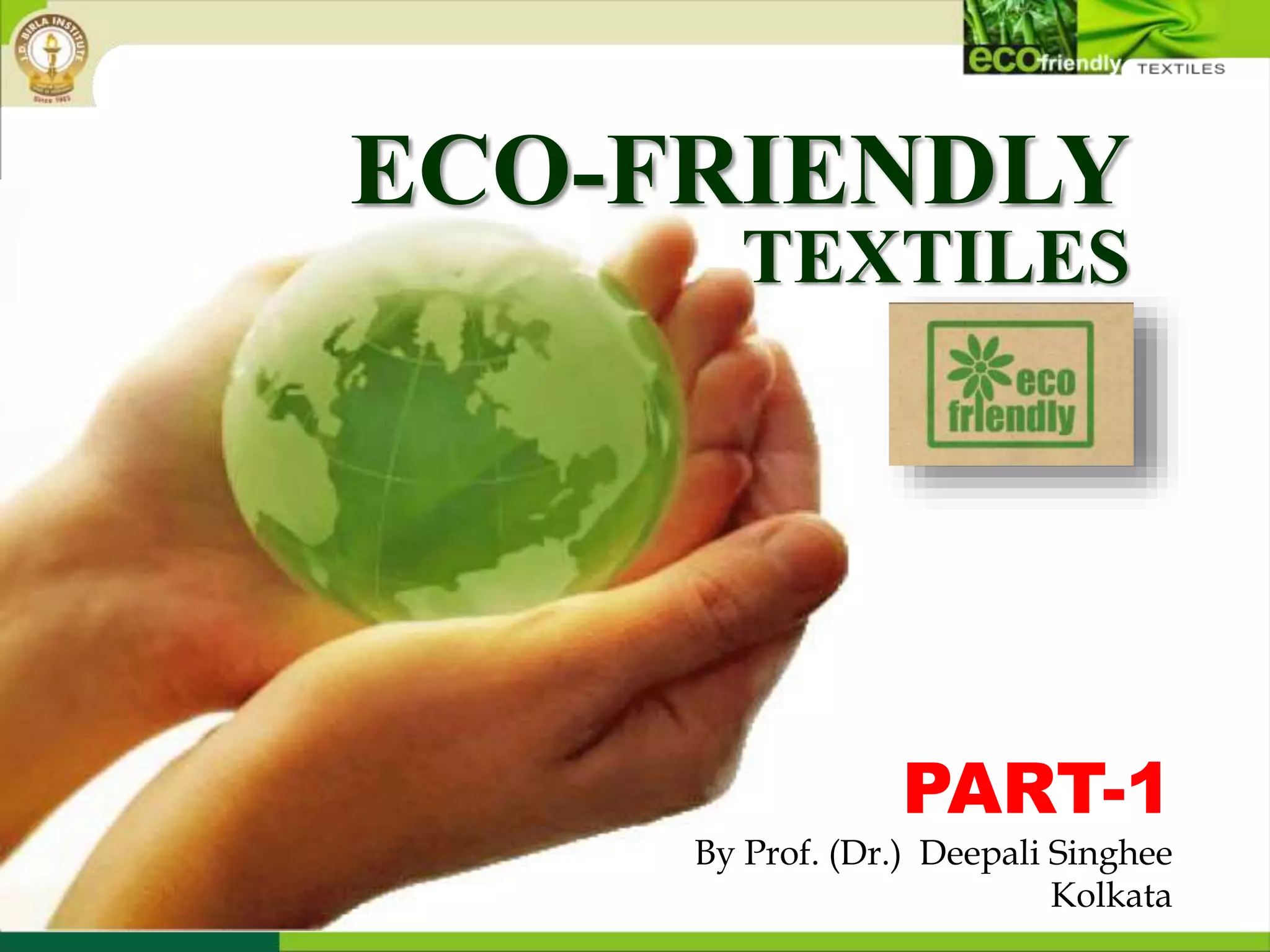 Eco friendly textiles part- 1 | PPTX